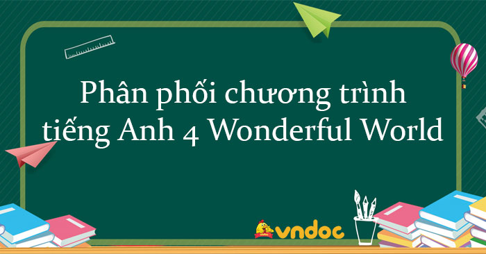 Phân phối chương trình tiếng Anh 4 Wonderful World - Phân phối chương ...