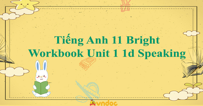 Tiếng Anh 11 Bright Workbook Unit 1 1d Speaking - Sách bài tập Tiếng ...