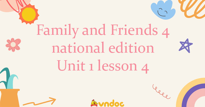 Family and Friends 4 Unit 1 lesson 4 - Tiếng Anh lớp 4 Unit 1 lesson ...