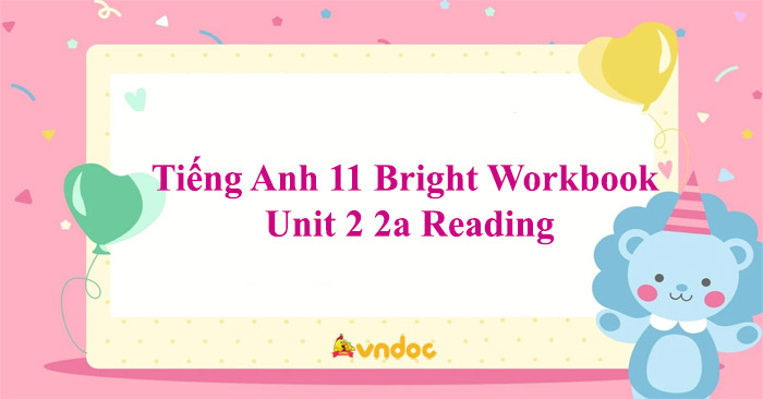 Tiếng Anh 11 Bright Workbook Unit 2 2a Reading - Sách bài tập Tiếng Anh 11 Bright Unit 2 trang ...