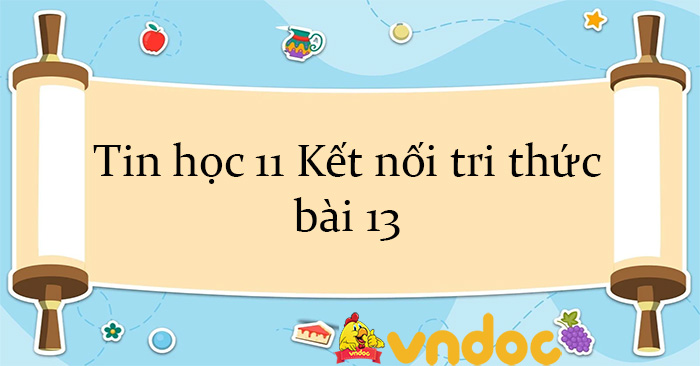 Tin học 11 Kết nối tri thức bài 13 - Cơ sở dữ liệu quan hệ - VnDoc.com
