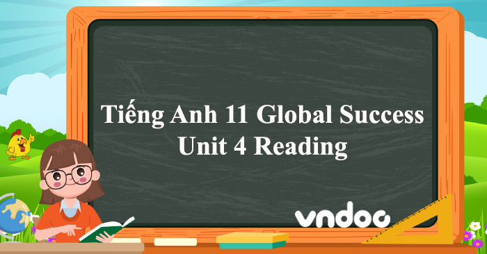 Tiếng Anh 11 Global Success Unit 4 Reading - Unit 4 lớp 11 Reading trang 45 - VnDoc.com