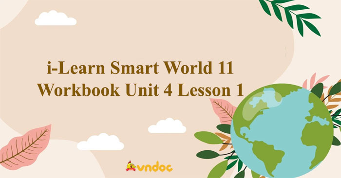 Tiếng Anh 11 i-Learn Smart World Workbook Unit 4 Lesson 1 - Sách bài tập tiếng Anh 11 Unit 4 ...