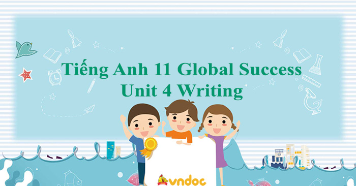 Tiếng Anh 11 Global Success Unit 4 Writing - Unit 4 lớp 11 Writing trang 48 - VnDoc.com