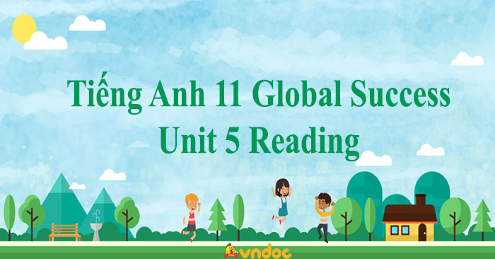 Tiếng Anh 11 Global Success Unit 5 Reading - Unit 5 lớp 11 Reading trang 55 - VnDoc.com