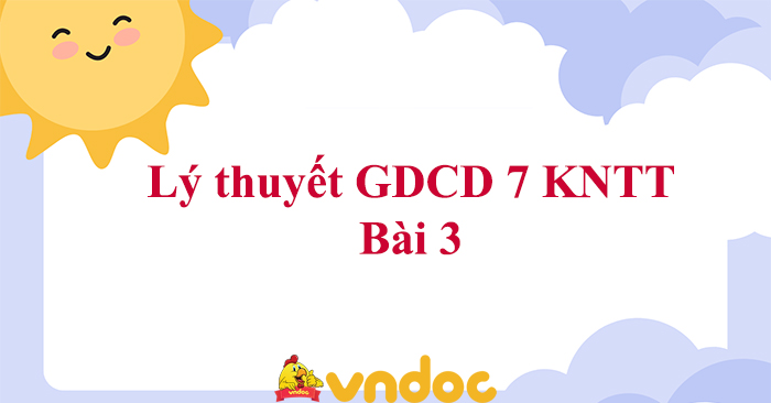 Lý thuyết GDCD 7 bài 3 Kết nối tri thức - Học tập tự giác, tích cực - VnDoc.com