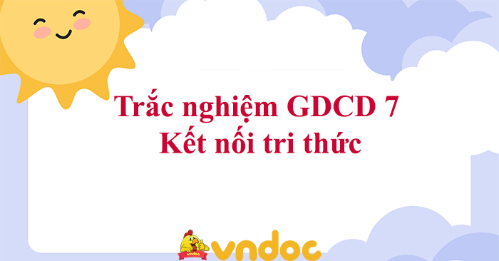 Trắc nghiệm GDCD 7 Online - Giáo Dục Công Dân 7 trực tuyến