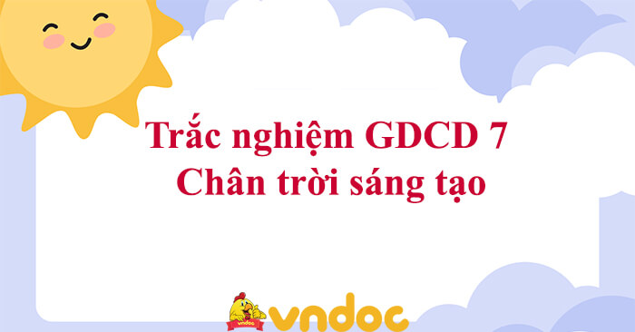 Trắc nghiệm GDCD 7 Chân trời sáng tạo