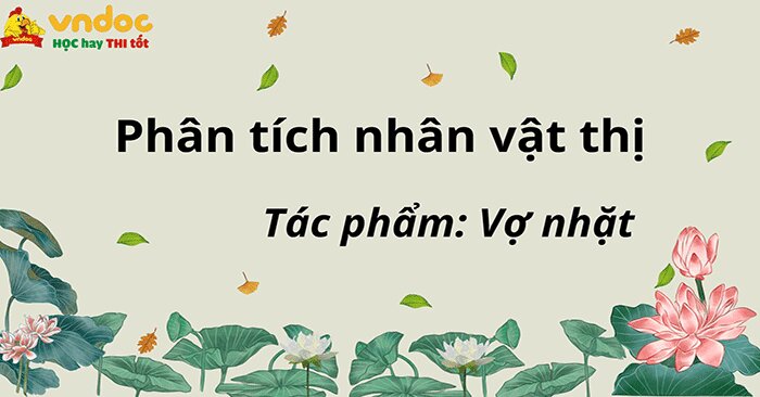 Phân tích nhân vật thị trong "Vợ nhặt" - Kim Lân - Văn mẫu lớp 11 Kết ...