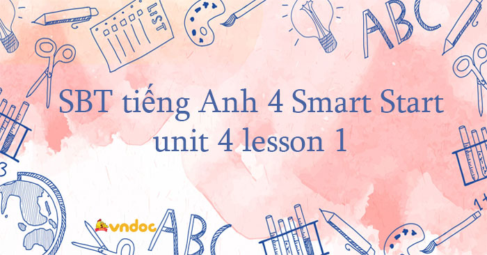 Sách bài tập tiếng Anh 4 Smart Start unit 4 lesson 1 - Tiếng Anh 4 i-Learn Smart Start Workbook ...