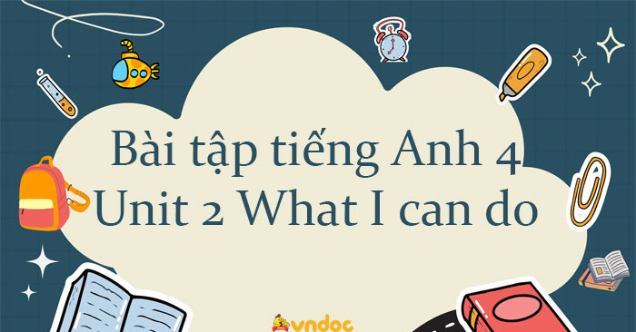 Bài tập tiếng Anh 4 Unit 2 What I can do Online - Bài tập unit 2 tiếng ...