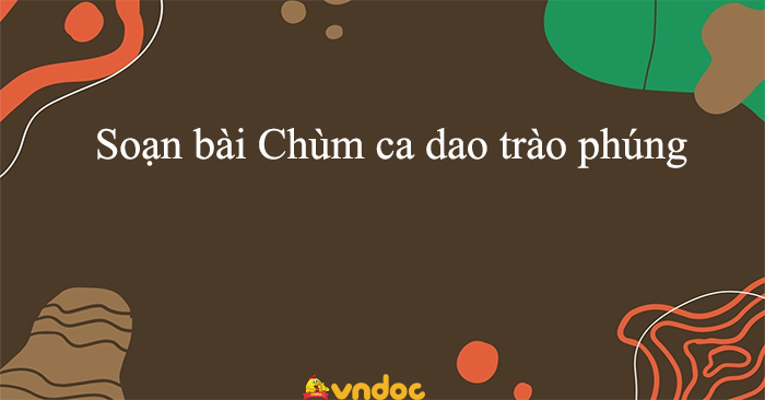 Soạn bài Chùm ca dao trào phúng - Soạn Văn 8 Kết nối tri thức - VnDoc.com