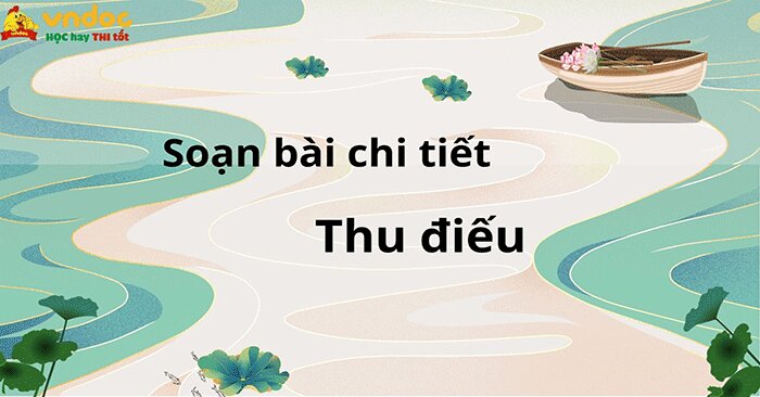 Soạn bài Thu điếu đầy đủ - Soạn văn 8 Kết nối tri thức - VnDoc.com