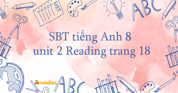 Workbook tiếng Anh 8 unit 2 Reading trang 18 Friends plus - Sách bài ...