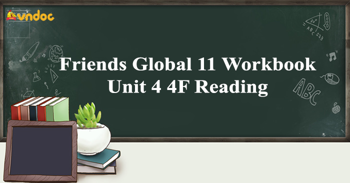 Friends Global 11 Workbook Unit 4 4F Reading - Sách bài tập friends ...