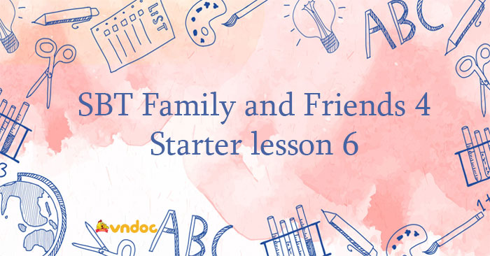 Sách bài tập Family and Friends 4 Starter lesson 6 - Workbook Tiếng Anh ...
