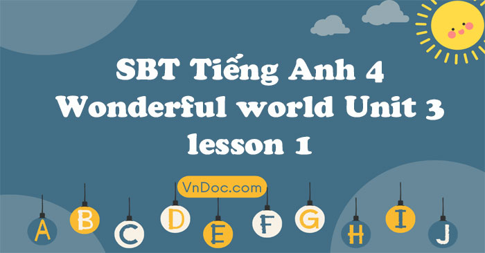 Sách bài tập Tiếng Anh 4 Wonderful world Unit 3 lesson 1 - SBT Wonderful World 4 Unit 3 On the ...