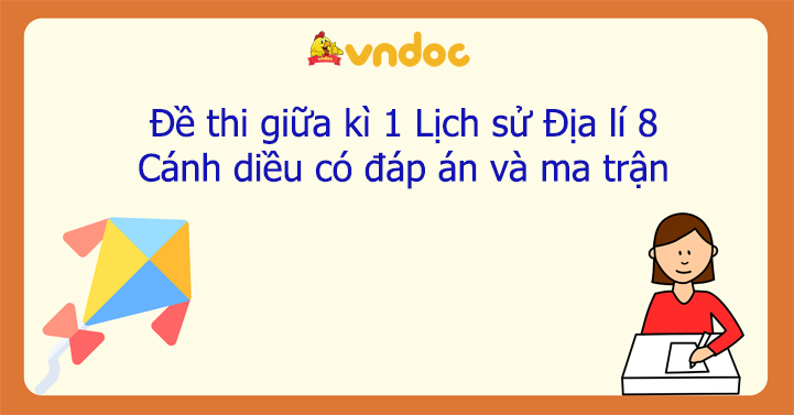 Bộ đề thi giữa kì 1 Lịch sử Địa lí 8 Cánh diều năm học 2025 - 2026 - Đề ...