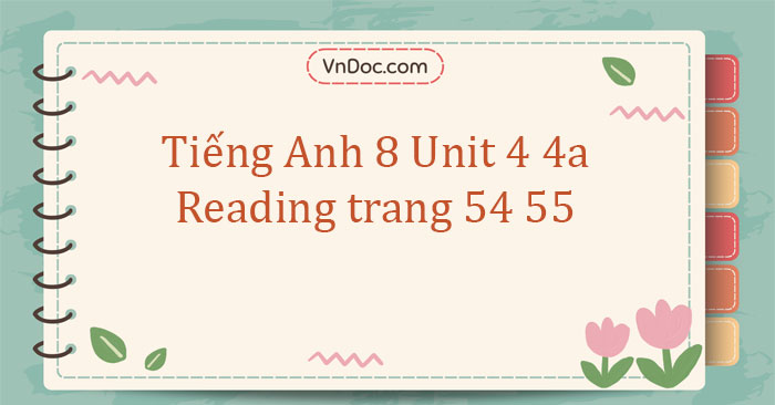 Tiếng Anh 8 Unit 4 4a Reading trang 54 55 - Tiếng Anh lớp 8 Right On unit 4 Reading - VnDoc.com