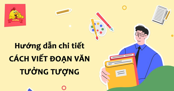 Cách viết đoạn văn tưởng tượng lớp 4 - Hướng dẫn viết đoạn văn tưởng ...