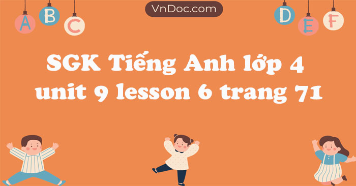 Tiếng Anh lớp 4 unit 9 lesson 6 trang 71 Family and Friends - Family and Friends 4 Unit 9 lesson ...