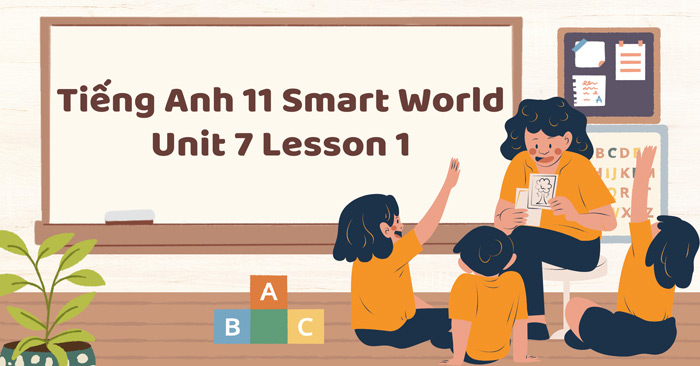Tiếng Anh 11 Smart World Unit 7 Lesson 1 - Anh 11 i Learn Smart World Unit 7 Lesson 1 trang 68 ...