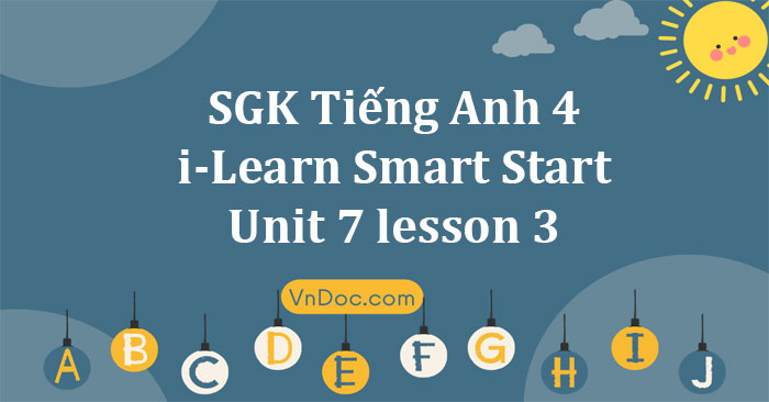 Tiếng Anh 4 i-Learn Smart Start Unit 7 lesson 3 - Tiếng Anh 4 Smart Start Unit 7 lesson 3 trang ...