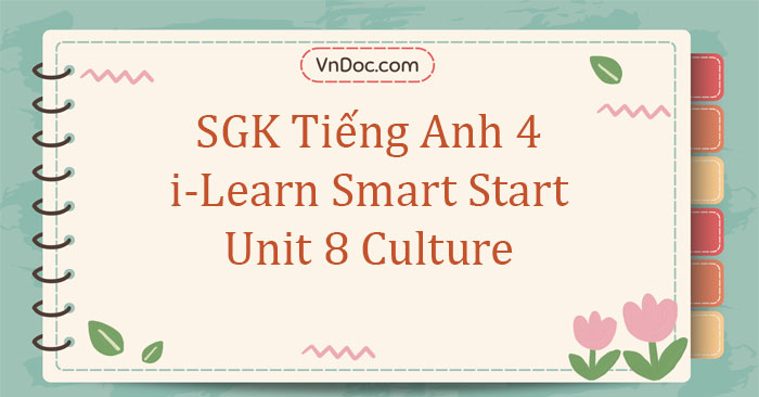 Tiếng Anh 4 i-Learn Smart Start Unit 8 Culture - Tiếng Anh 4 Smart Start Unit 8 Culture trang ...