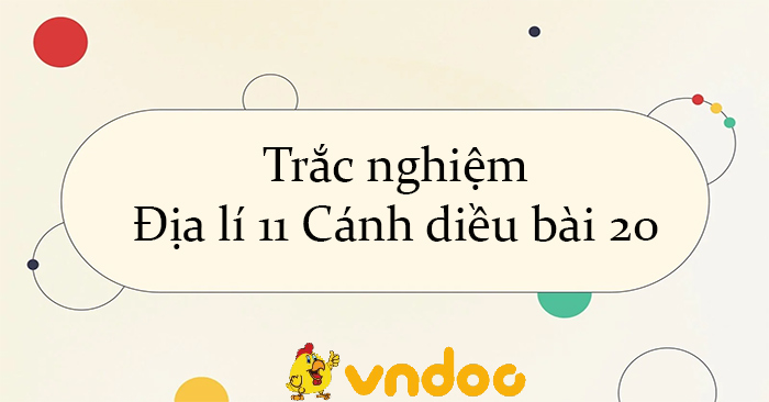 Trắc nghiệm Địa lí 11 Cánh diều bài 20 - Kinh tế Liên Bang Nga - VnDoc.com