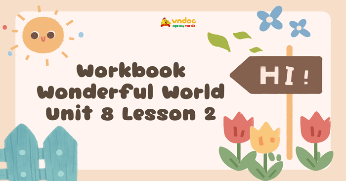 Sách bài tập tiếng Anh 4 Wonderful World Unit 8 Lesson 2 - SBT ...