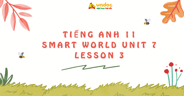 Tiếng Anh 11 Smart World Unit 7 Lesson 3 - Anh 11 i Learn Smart World Unit 7 Lesson 3 trang 76 ...