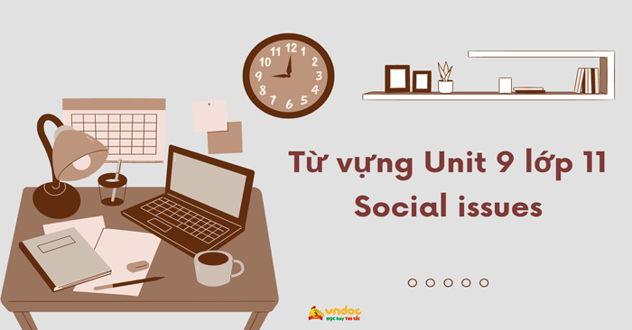 Từ vựng Unit 9 lớp 11 Social issues - Từ vựng Tiếng Anh 11 Global ...