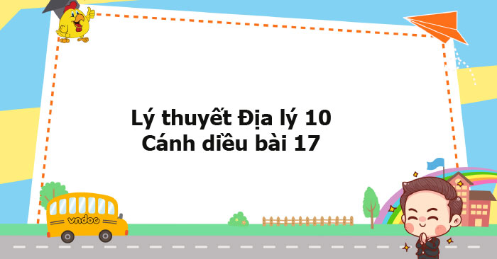 Lý thuyết Địa lý 10 Cánh diều bài 17 - Phân bố dân cư và đô thị hóa ...