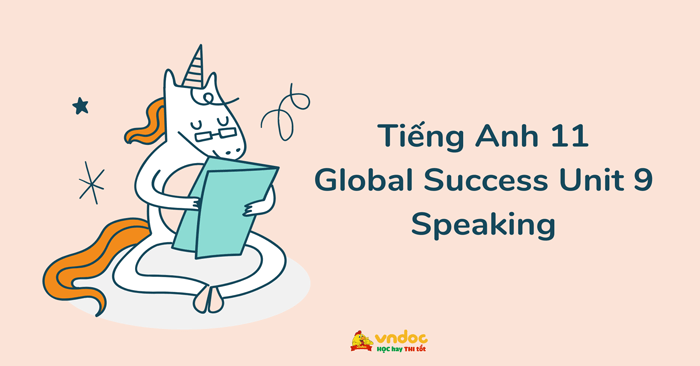 Tiếng Anh 11 Global Success Unit 9 Speaking - Unit 9 lớp 11 Speaking trang 104 - VnDoc.com