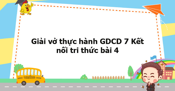 Giải vở thực hành GDCD 7 Kết nối tri thức bài 4 - Giữ chữ tín - VnDoc.com
