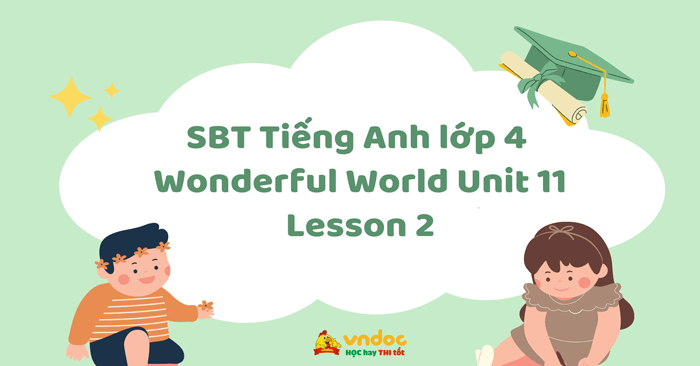 Sách bài tập Tiếng Anh lớp 4 Wonderful World Unit 11 Lesson 2 - SBT ...