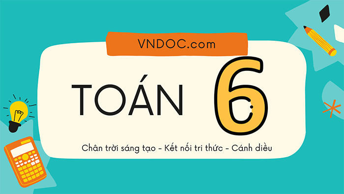 Toán 6, Giải bài tập Toán 6 chi tiết, dễ hiểu