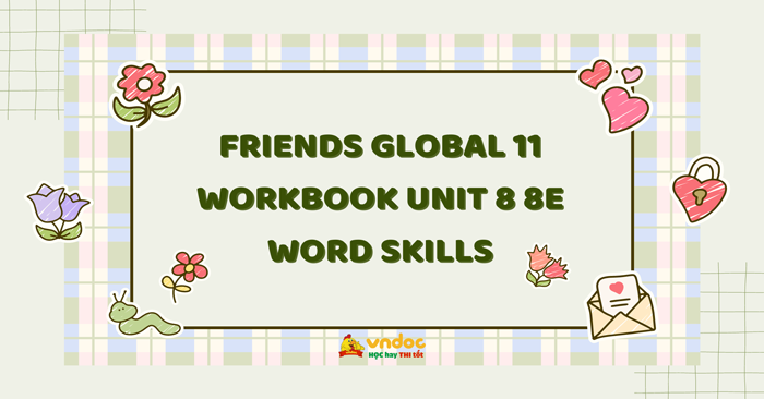 Friends Global 11 Workbook Unit 8 8e Word Skills Unit 8 8e Word