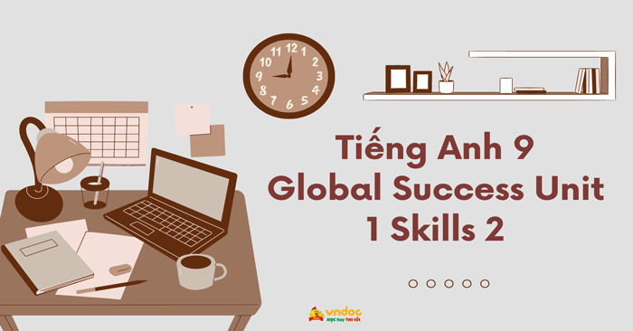 Tiếng Anh 9 Global Success Unit 1 Skills 2 - Unit 1 Local Community trang 15 - VnDoc.com