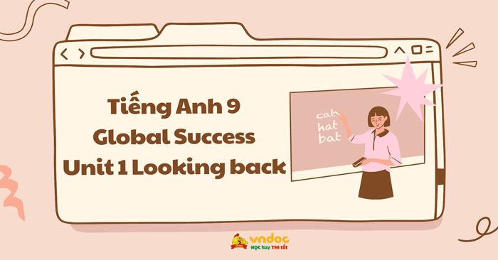 Tiếng Anh 9 Global Success Unit 1 Looking back - Unit 1 Local Community ...