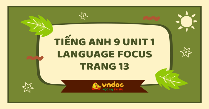 Tiếng Anh 9 Unit 1 Language Focus trang 13 Friends Plus - Tiếng Anh 9 Friends plus Unit 1 trang ...