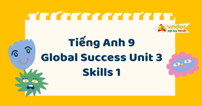 Tiếng Anh 9 Global Success Unit 3 Skills 1 - Unit 3 Healthy living for teens trang 33 - VnDoc.com