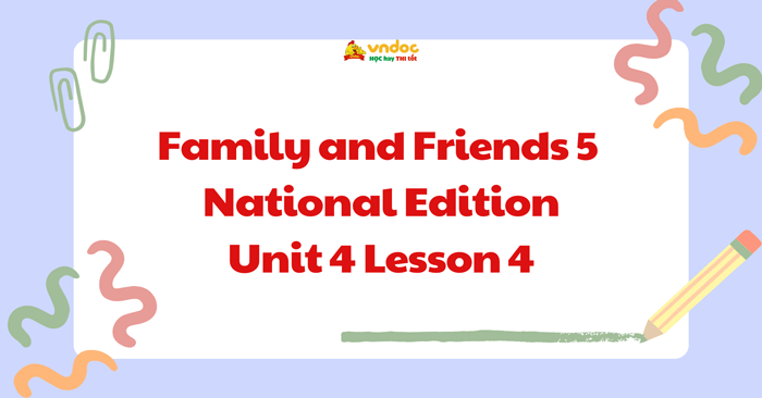 Family and Friends 5 National Edition Unit 4 Lesson 4 - Tiếng Anh lớp 5 ...