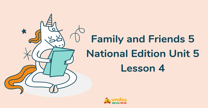 Tiếng Anh lớp 5 Family and Friends Unit 5 Lesson 4 - Tiếng Anh lớp 5 ...
