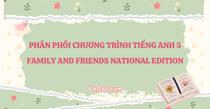 Phân phối chương trình tiếng Anh 5 Family and Friends National Edition - Phân phối chương trình ...