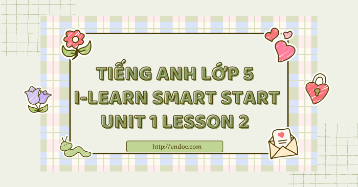 Tiếng Anh lớp 5 unit 1 lesson 2 i-Learn Smart Start - Tiếng Anh 5 i Learn Smart Start unit 1 ...