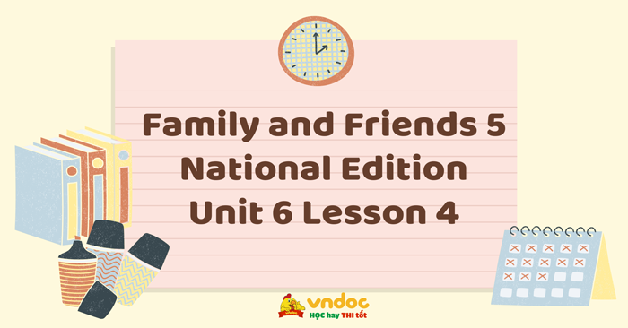 Tiếng Anh lớp 5 Family and Friends Unit 6 Lesson 4 - Tiếng Anh lớp 5 ...