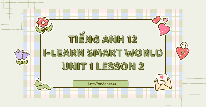 Tiếng Anh 12 Unit 1 lesson 2 i-Learn Smart World - Tiếng Anh lớp 12 i ...