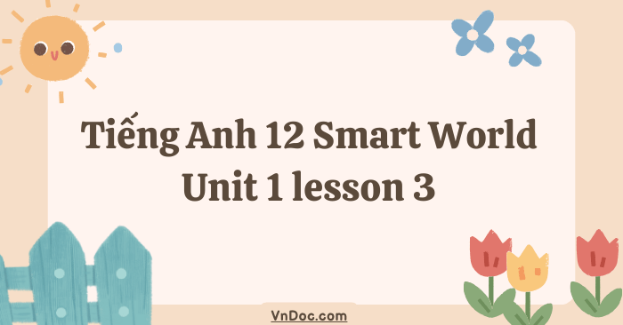 Tiếng Anh 12 Unit 1 lesson 3 i-Learn Smart World - Tiếng Anh lớp 12 i ...