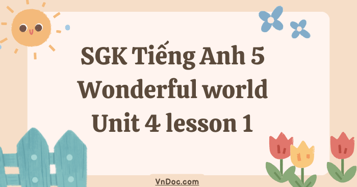 Tiếng Anh 5 Wonderful world Unit 4 lesson 1 - Wonderful World 5 Unit 4 trang 39 - VnDoc.com